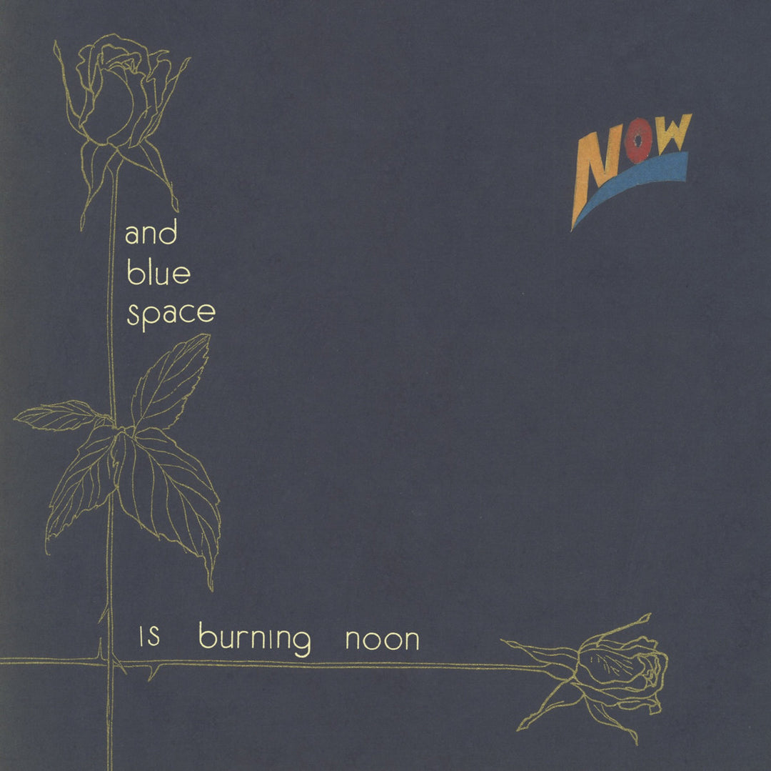 NOW 'AND BLUE SPACE IS BURNING' – BIG LOVE RECORDS