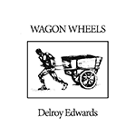 DELROY EDWARDS 'WAGON WHEELS' – BIG LOVE RECORDS